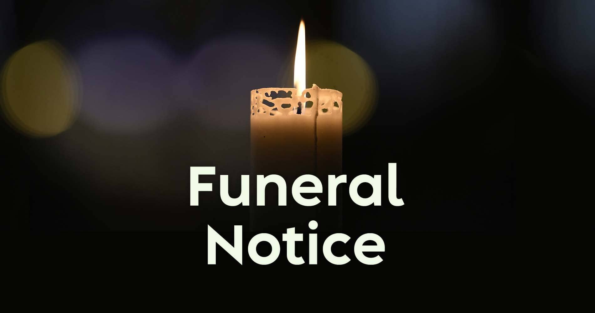 Denys Nichols Funeral Notice | Beth Shan Funerals - Funeral Directors ...